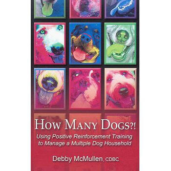 How Many Dogs?!: Using Positive Reinforcemen...