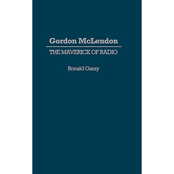 【】Gordon McLendon: The Maverick of