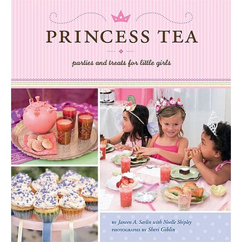 【】Princess Tea: Parties and Treats for