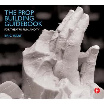 【】The Prop Building Guidebook: Fo