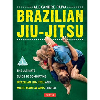 【】Brazilian Jiu-Jitsu: The Ultimate Guide
