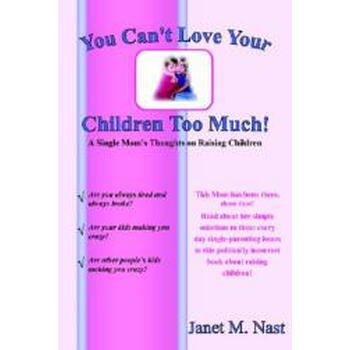 【】You Can't Love Your Children Too