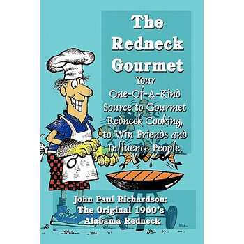 【】The Redneck Gourmet: Your One-Of-A-Kind