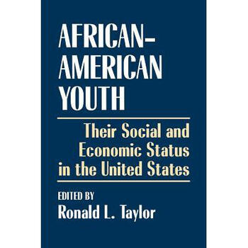 African-American Youth: Their Social and Eco...