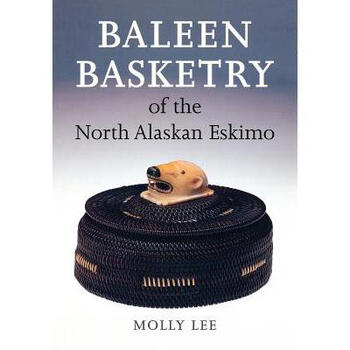 Baleen Basketry of the North Alaskan Eskimo