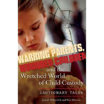 Warring Parents, Wounded Children, and the W...