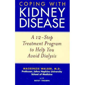 Coping With Kidney Disease: A 12-Step Treatm...