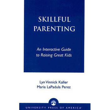 Skillful Parenting: An Interactive Guide to ...