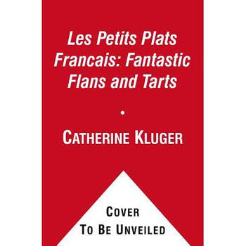 Les Petits Plats Francais: Fantastic Flans a...