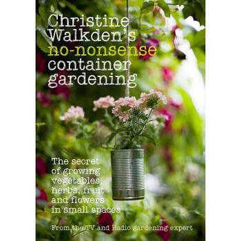Christine Walkden's No-Nonsense Container Ga...