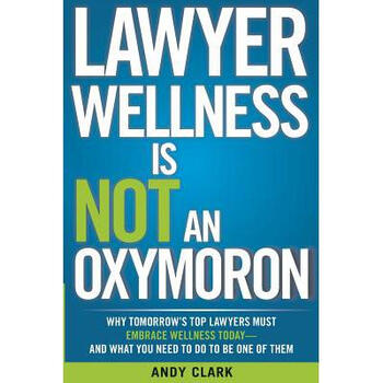 Lawyer Wellness Is NOT An Oxymoron: Why Tomo...