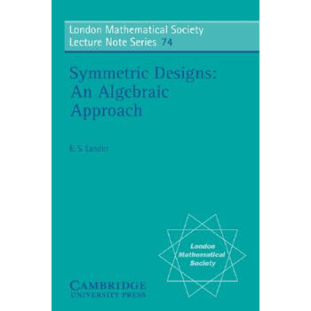 【】Symmetric Designs: An Algebrai
