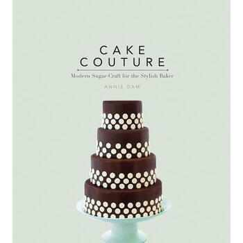 【】Cake Couture: Modern Sugar-Craft for the