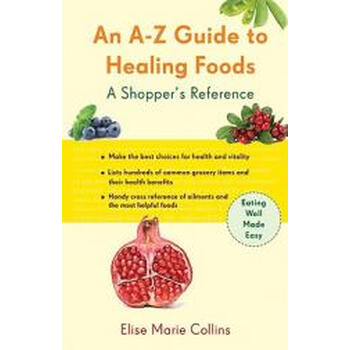 【】An A-Z Guide to Healing Foods: A