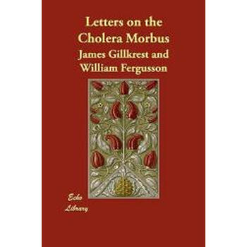 【】Letters on the Cholera Morbus