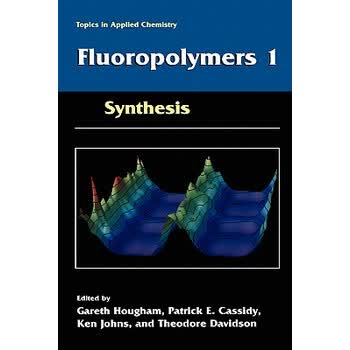 【】Fluoropolymers 1: Synthesis