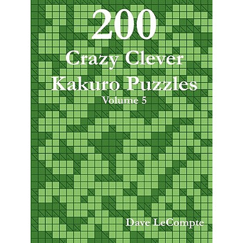 【】200 Crazy Clever Kakuro Puzzles - Volume