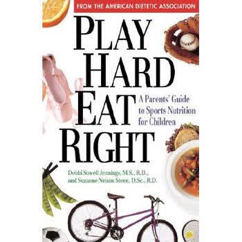 Play Hard, Eat Right: A Parent's Guide to Sp...