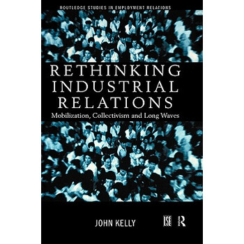 【】Rethinking Industrial Relations: