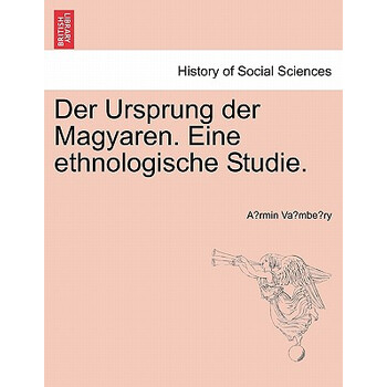 【】Der Ursprung Der Magyaren. Eine