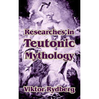 【】Researches in Teutonic Mythology