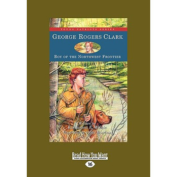 【】George Rogers Clark: Boy of