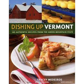 【】Dishing Up Vermont: 145 Authent