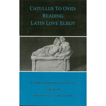【】Catullus to Ovid: Reading Latin Lov
