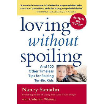 Loving Without Spoiling: And 100 Other Timel...