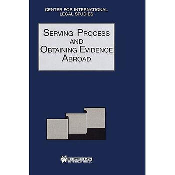 Serving Process and Obtaining Evidence Abroa...