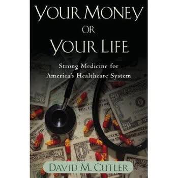Your Money or Your Life: Strong Medicine for...