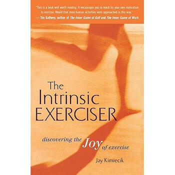 The Intrinsic Exerciser: Discovering the Joy...