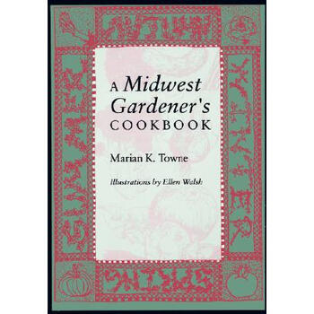 【】A Midwest Gardener's Cookbook
