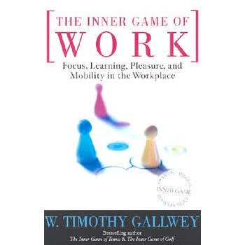 【】The Inner Game of Work: Focus, Learning,