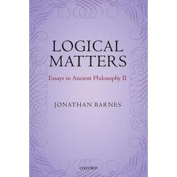 Logical Matters: Essays in Ancient Philosoph...