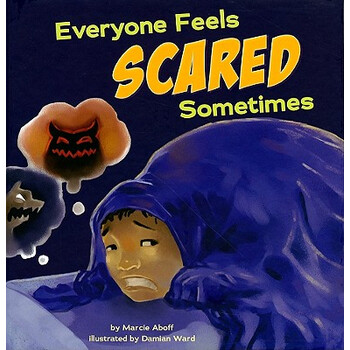 【】Everyone Feels Scared Sometimes