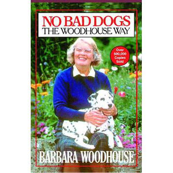 No Bad Dogs: The Woodhouse Way