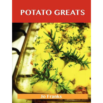 【】Potato Greats: Delicious Potato Recipes,