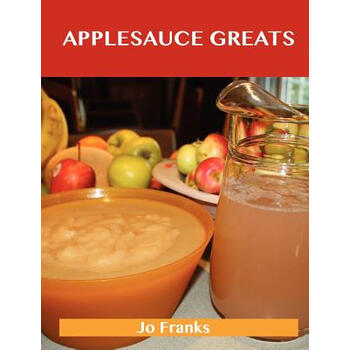 【】Applesauce Greats: Delicious Applesauce