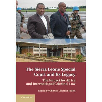 The Sierra Leone Special Court and Its Legac...