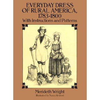 Everyday Dress of Rural America, 1783-1800: ...