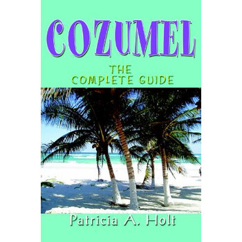 【】Cozumel: The Complete Guide