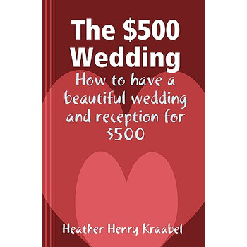 【】The $500 Wedding: How to Hav