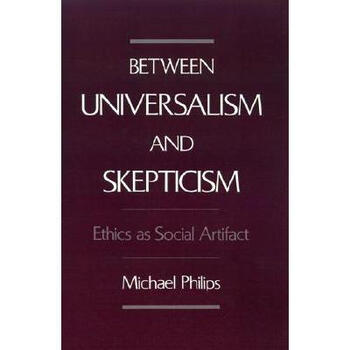 Between Universalism and Skepticism: Ethics ...