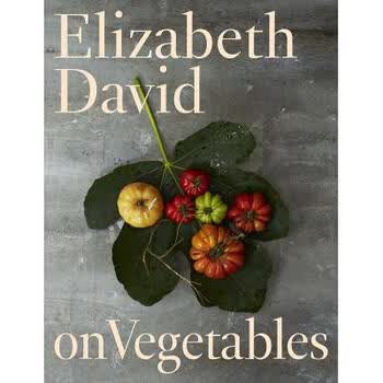 Elizabeth David on Vegetables