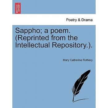 【】Sappho; A Poem. (Reprinted from th