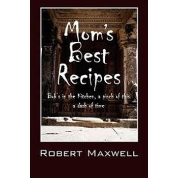 【】Mom's Best Recipes: Bob's