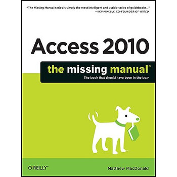 【】Access 2010: The Missing Manual