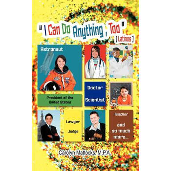 【】I Can Do Anything, Too: A Latino