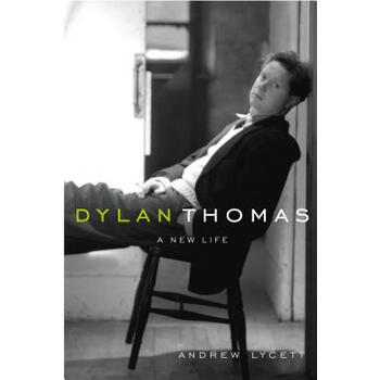 【】Dylan Thomas: A New Life